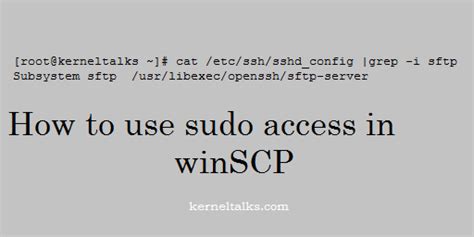 How To Use Sudo Access In WinSCP Kernel Talks