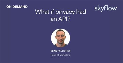 Skyflow On Linkedin What If Privacy Had An Api On Demand