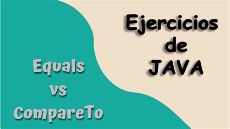 Equals Vs Compareto Ejercicios Java Youtube