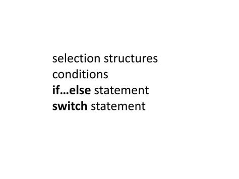 Ppt Selection Structures Conditions Ifelse Statement Switch