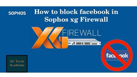 How To Block Facebook In Sophos Xg Firewall YouTube