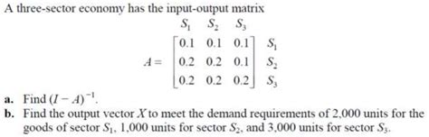 solved a three sector economy has the input output matrix