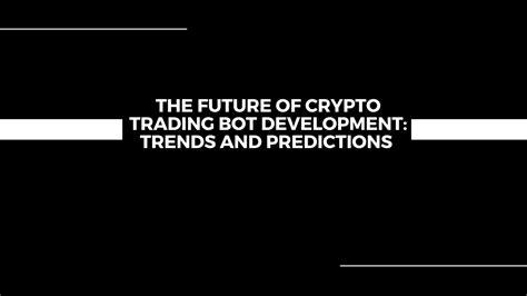 Ppt The Future Of Crypto Trading Bot Development Trends And