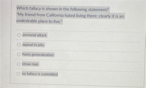 Solved Which Fallacy Is Shown In The Following Statement