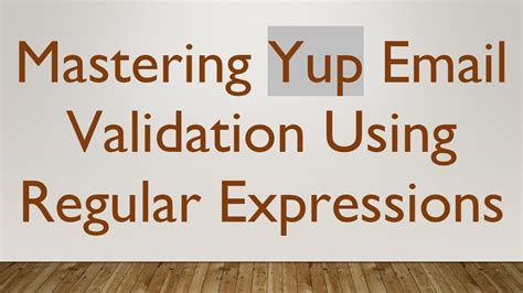 Mastering Yup Email Validation Using Regular Expressions Youtube