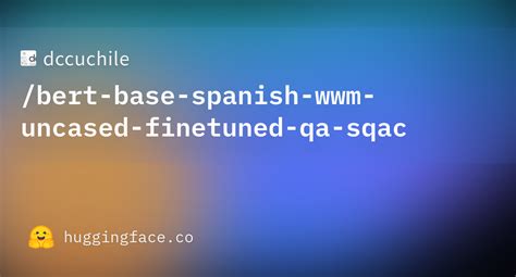 CenIA Bert Base Spanish Wwm Uncased Finetuned Qa Sqac Hugging Face