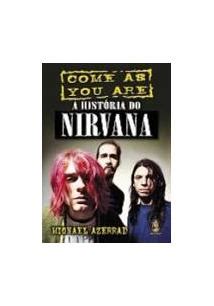 Come As You Are A Historia Do Nirvana