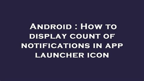 Android How To Display Count Of Notifications In App Launcher Icon