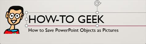 Como Salvar Objetos Do PowerPoint Como Imagens Mais Geek