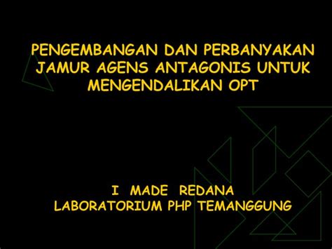 Pengembangan And Perbanyakan Trichoderma Spppt