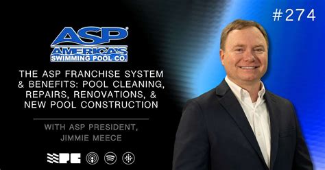 Episode 274 The Asp Franchise System And Benefits Pool Cleaning