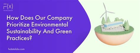 How Does Our Company Prioritize Environmental Sustainability And Green Practices By Fxisai