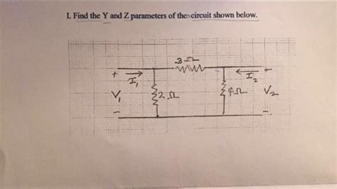 solved find the y and z parameters of the circuit shown