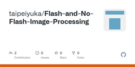GitHub Taipeiyuka Flash And No Flash Image Processing