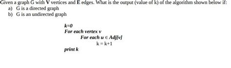 Solved Given A Graph G With V Vertices And E Edges What Is Chegg