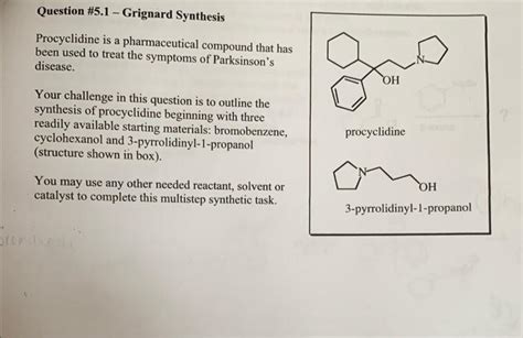 Solved Question 5 1 Grignard Synthesis Procyclidine Is A