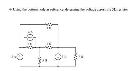 Solved 4 Using The Bottom Node As Reference Determine The