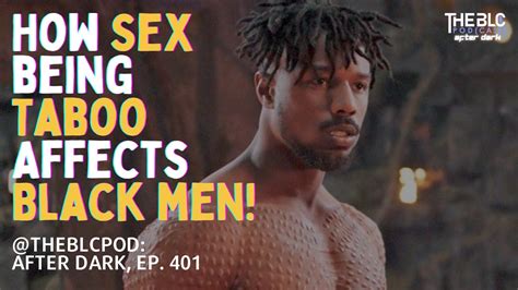 How Sex Being Taboo Affects Black Men Cause Of Hyper Sexuality