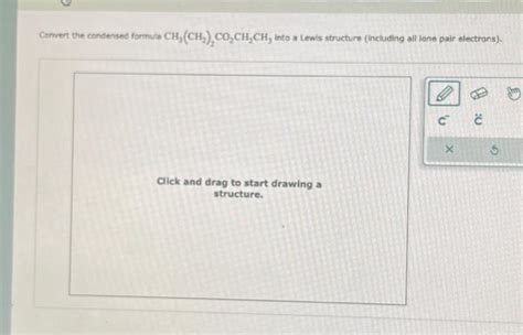 Solved Convert The Condensed Formula Ch3 Ch2 2co2ch2ch3 Into