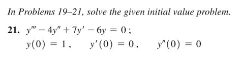 Solved In Problems 19 21 Solve The Given Initial Value