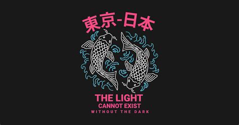 The Light Cannot Exist Without The Dark Japanese Tokyo Neon Light The