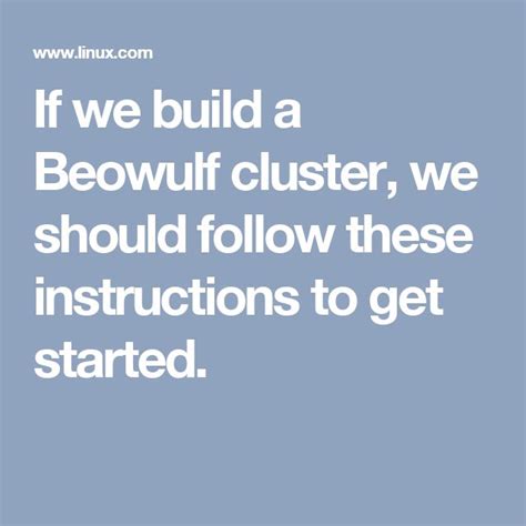 If We Build A Beowulf Cluster We Should Follow These Instructions To