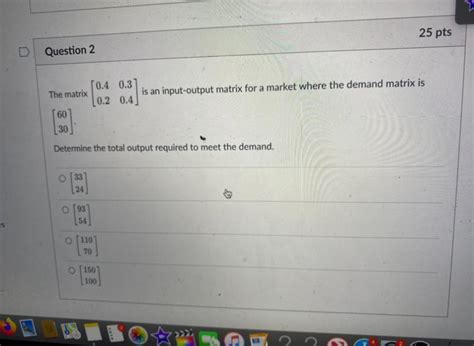 Solved 25 Pts D Question 2 A Is An Input Output Matrix For A