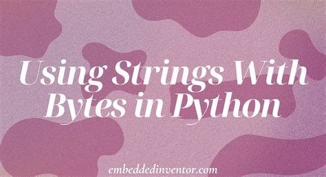 Using Strings With Bytes In Python