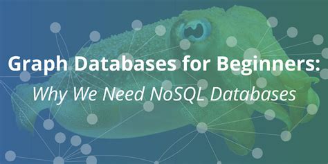 Graph Databases For Beginners Why We Need Nosql Databases