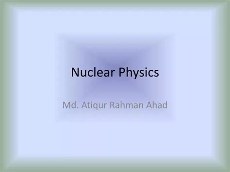 PPT Nuclear Physics PowerPoint Presentation Free Download ID 2394646