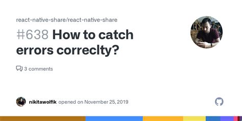 How To Catch Errors Correclty · Issue 638 · React Native Sharereact