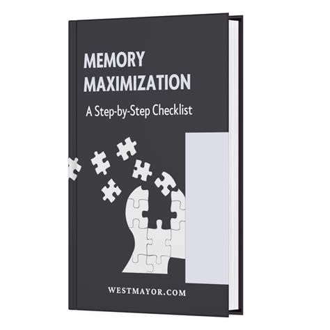 Memory Maximization A Step By Step Checklist Westmayor