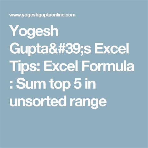 Yogesh Guptas Excel Tips Excel Formula Sum Top 5 In Unsorted Range
