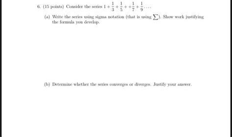 solved 6 15 points consider the series 1 31 51 71 91…
