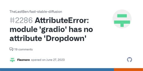 Attributeerror Module Gradio Has No Attribute Dropdown · Issue 2286 · Thelastbenfast