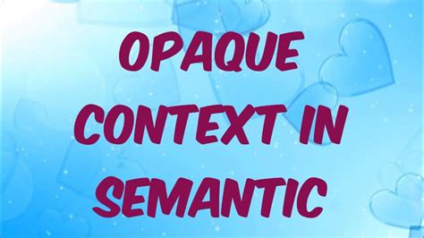 What Is Opaque Context In Semantics Youtube