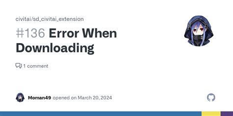 error when downloading · issue 136 · civitai sd civitai extension · github