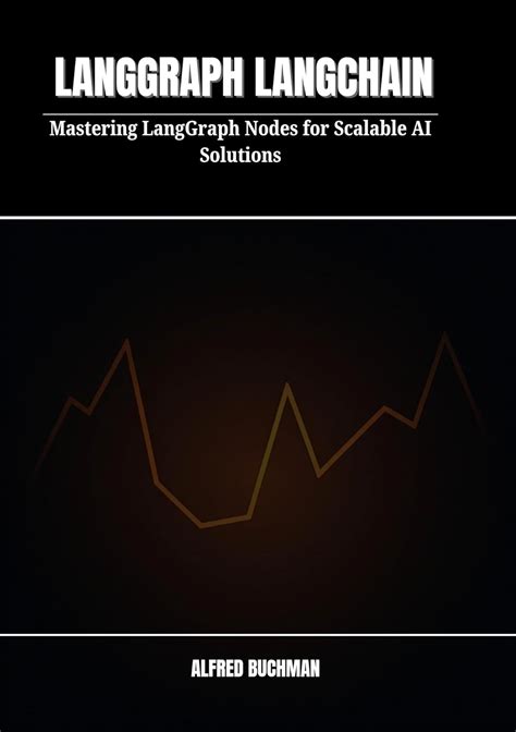 Langgraph Langchain Mastering Langgraph Nodes For Scalable Ai