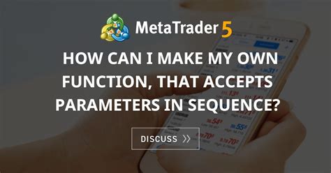 How Can I Make My Own Function That Accepts Parameters In Sequence