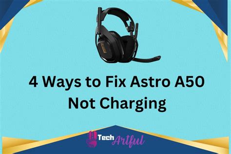 SOLVED Astro A50 Not Charging 2023