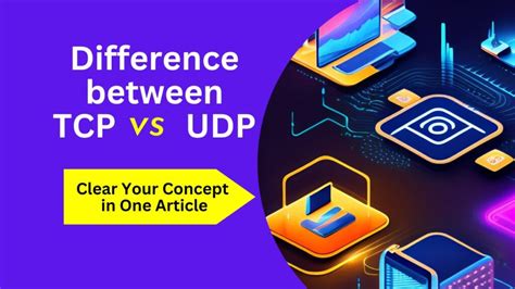Difference Between Tcp And Udp Understanding The Fundamentals Of Network Protocols Latest
