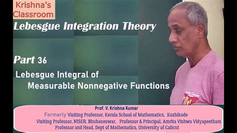 Lebesgue Integration 36 Lebesgue Integral Of Measurable Nonnegative Functions Youtube