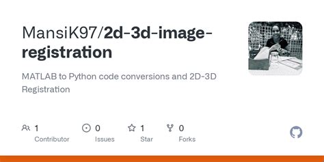 Github Mansik972d 3d Image Registration Matlab To Python Code Conversions And 2d 3d Registration