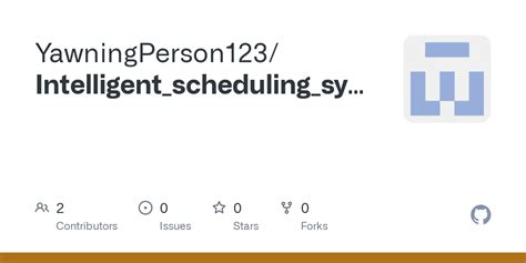 github yawningperson123 intelligent scheduling system
