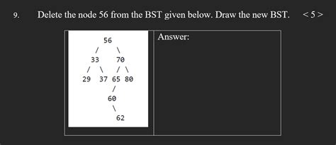 Solved 9 Delete The Node 56 From The Bst Given Below Draw