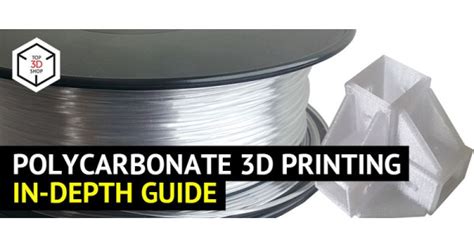Polycarbonate 3d Printing In Depth Guide Top 3d Shop