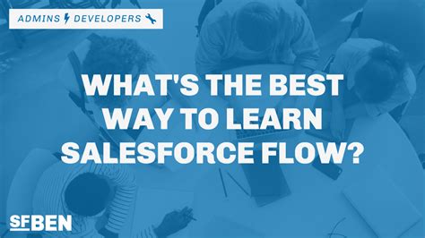 Whats The Best Way To Learn Salesforce Flow Salesforce Ben