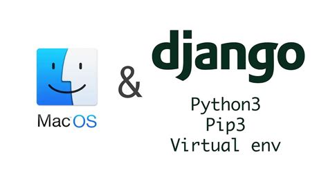 Install Django 2 In Mac With Pip And Virtual Env In Less Than 5 Minutes Youtube