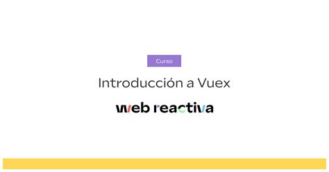 Introducción A Vuex