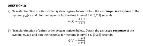 Solved QUESTION A Transfer Function Of A First Order Chegg